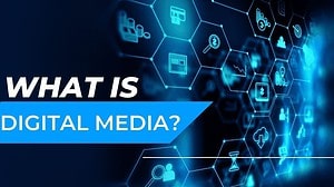 What Is Digital Media? 6 Major Advantages And Disadvantages